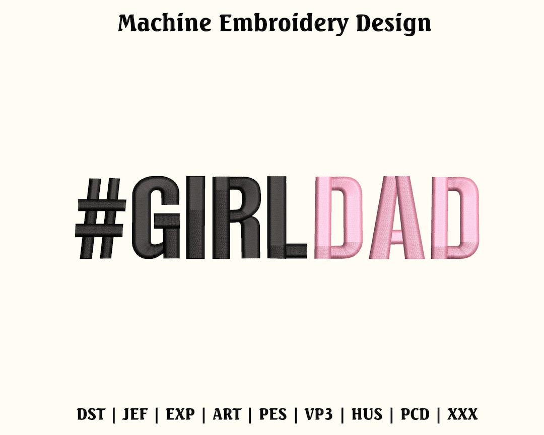 Girl Dad Embroidery Design, Dad Embroidery, Best Dad Ever Embroidery ...