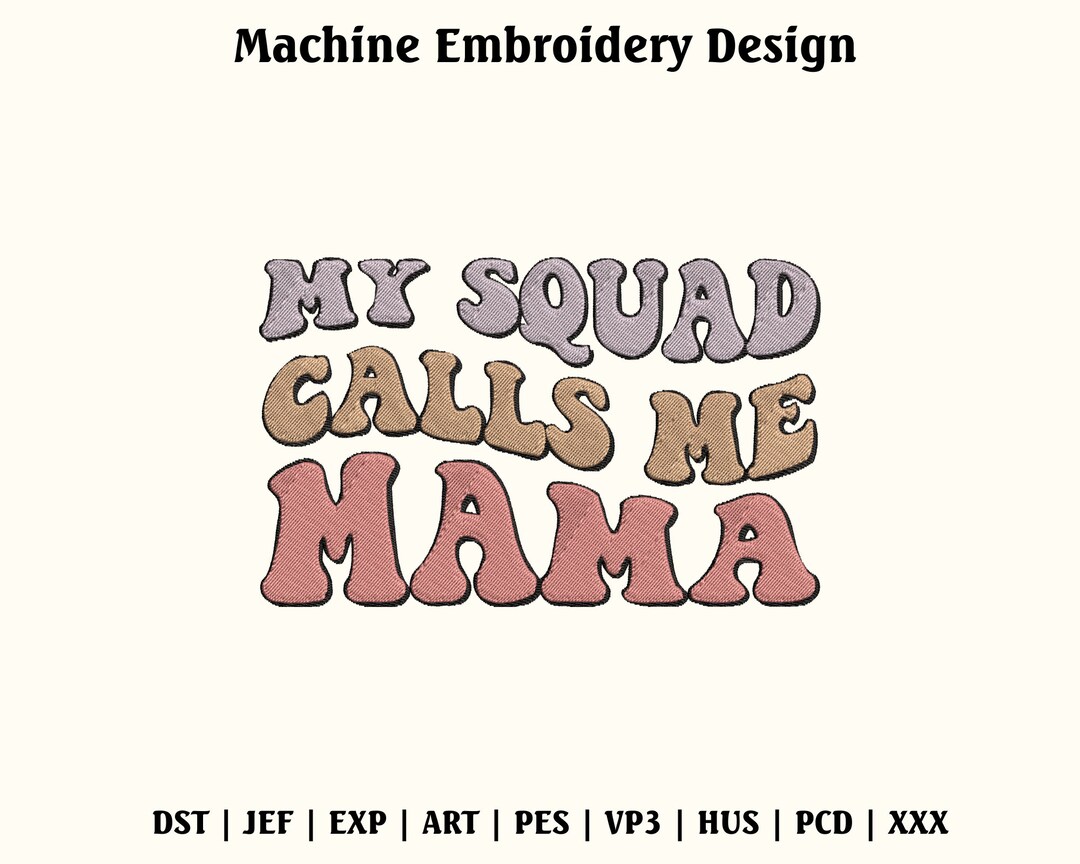 Machine Embroidery Design, Mom Embroidery Design, My Squad Calls Me ...