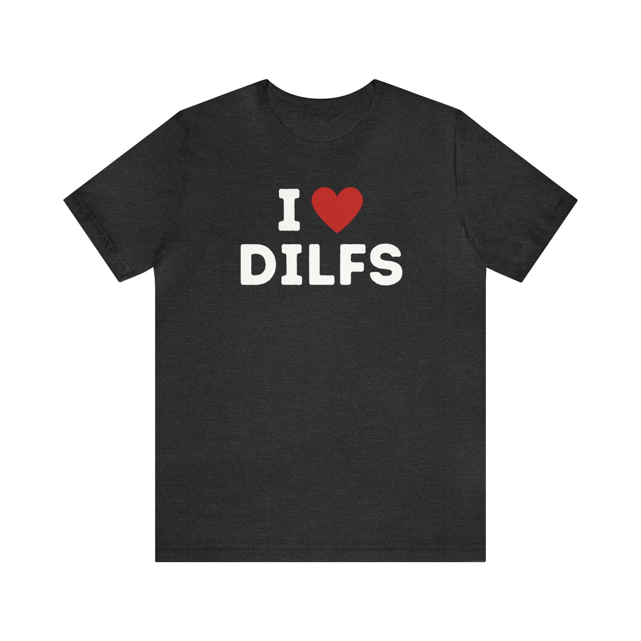 I Love Dilfs Funny Tshirt, I Love Dilfs Funny Friend Tshirt, Gift for ...