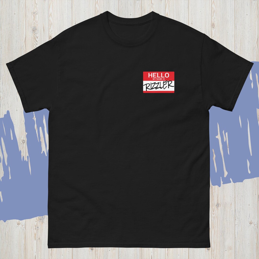 HELLO My Name is RIZZLER Tee - Etsy