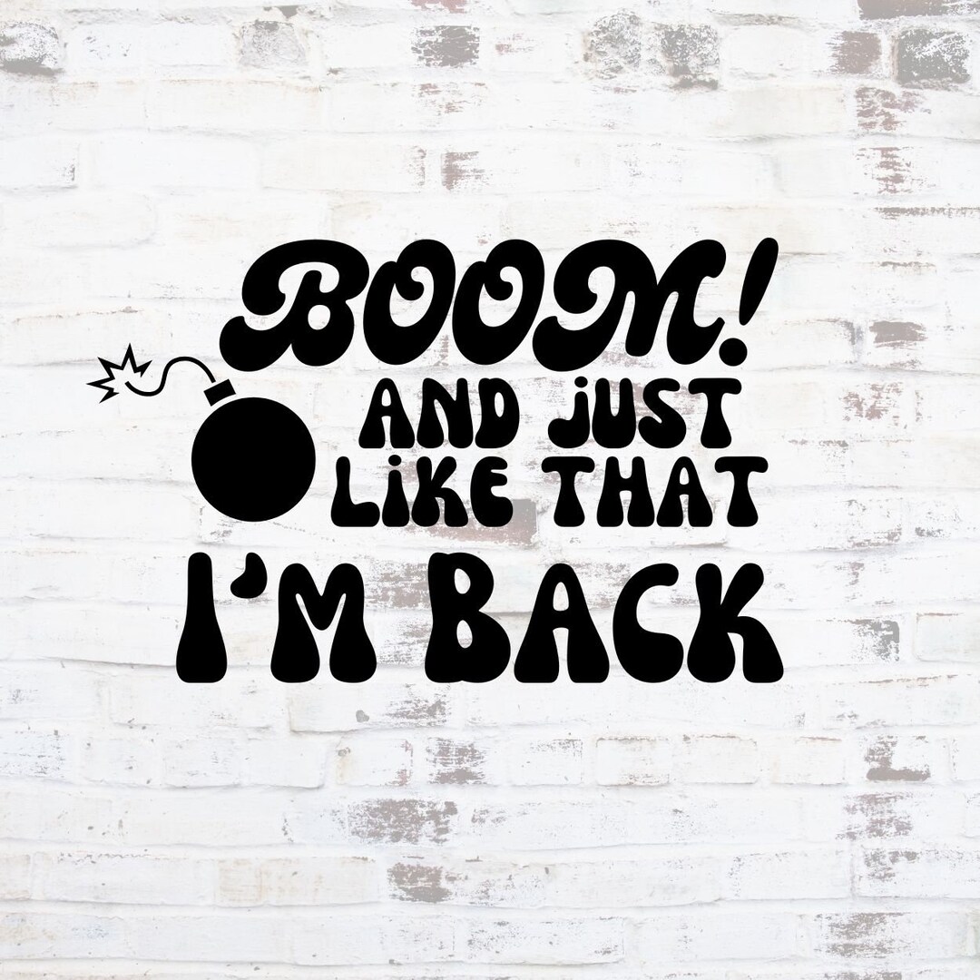 Boom Svg, I'm Back Svg Png, Back to School Cut File for Cricut Users ...