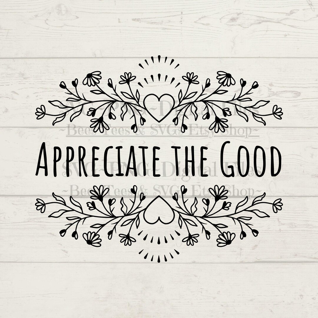 Appreciate the Good Png Svg, Positive Wellness Png Svg, Empowerment ...