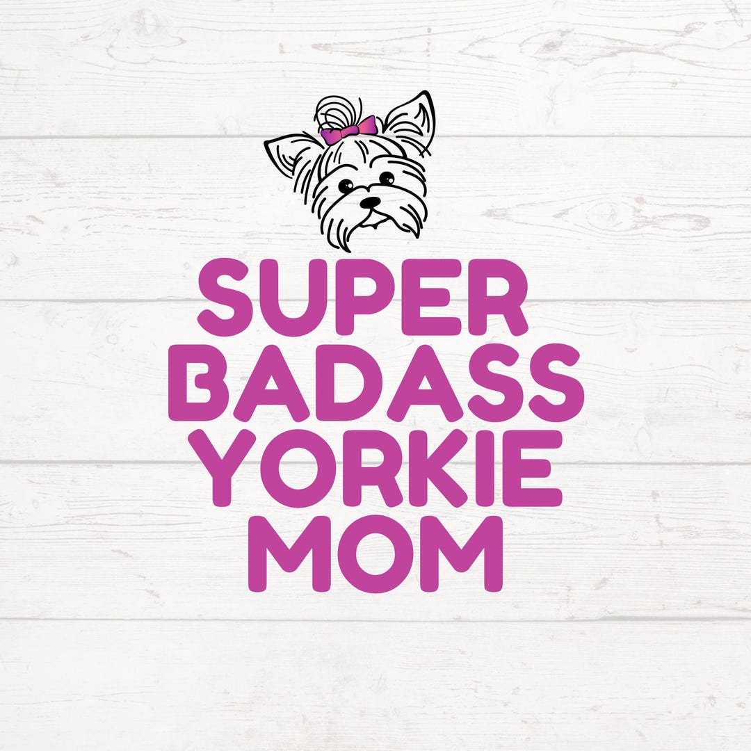 Yorkie Mom PNG SVG, Yorkshire Terrier Svg, Cute Yorkie Svg Png ...