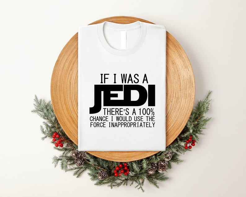Sarcastic Star Wars Jedi T-shirt: Inappropriate Force - Etsy