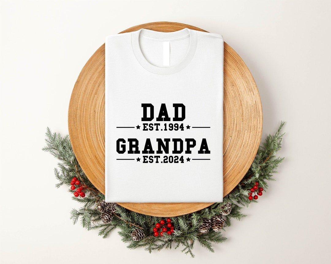 Customizable Dad Est Grandpa Est Shirt, Custom Dad Grandpa Gift for ...