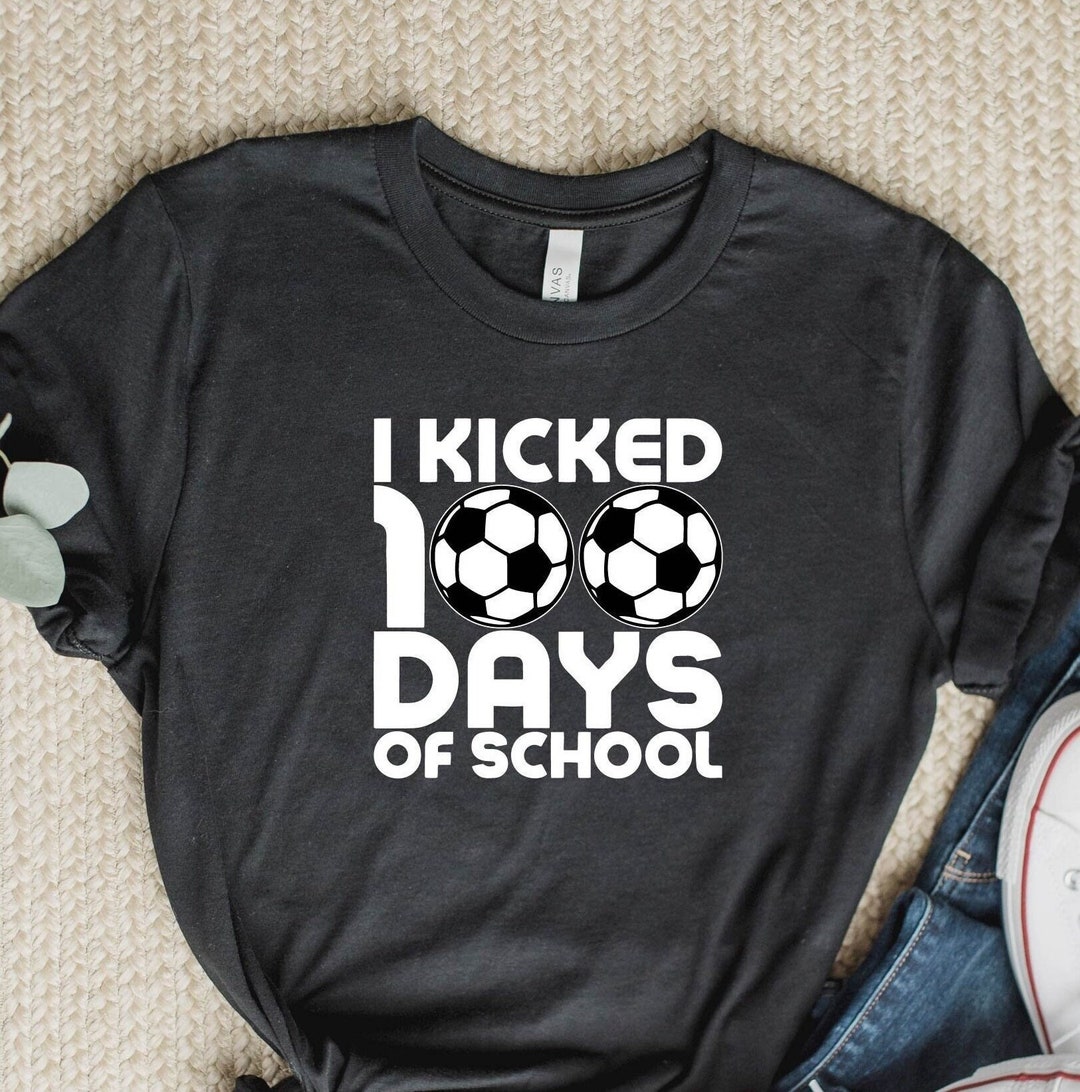 I Kicked 100 Days of School, Boys School Shirt, Soccer Ball Shirt ...