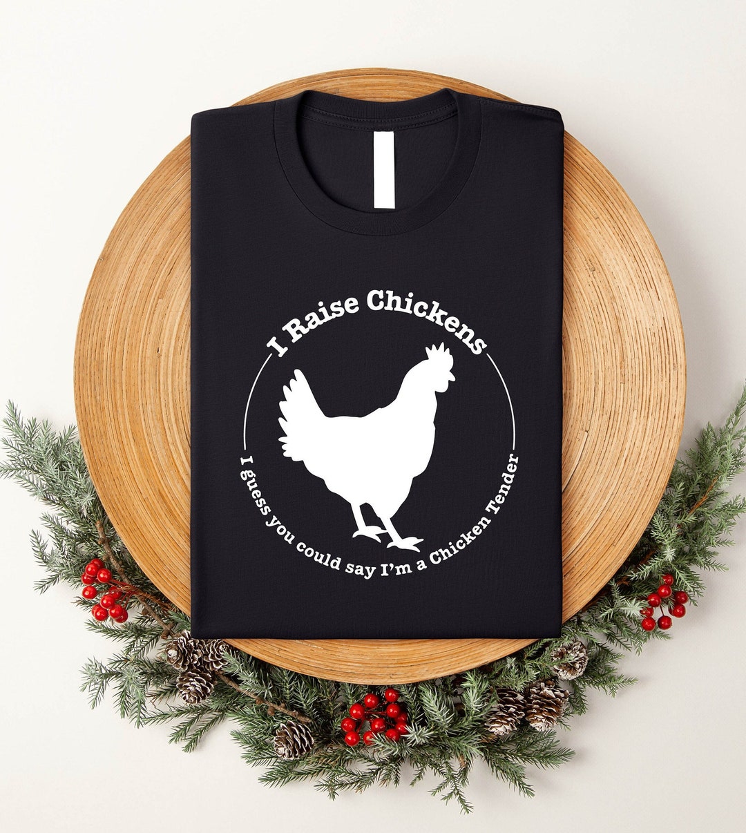 Funny Chicken Owner Egg Lover T-shirt, I Raise Chickens I'm Literally a ...