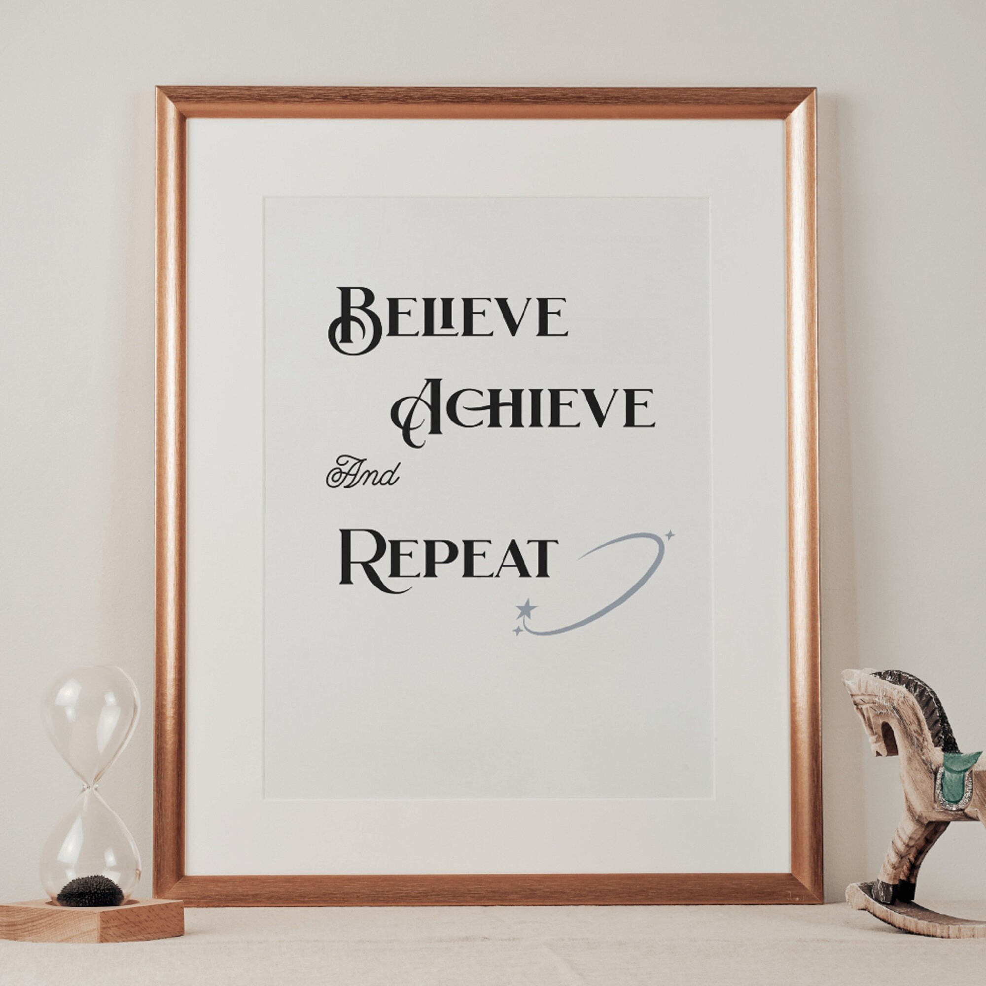 Believe, Achieve and Repeat - Unframed Inspirational and Motivational ...