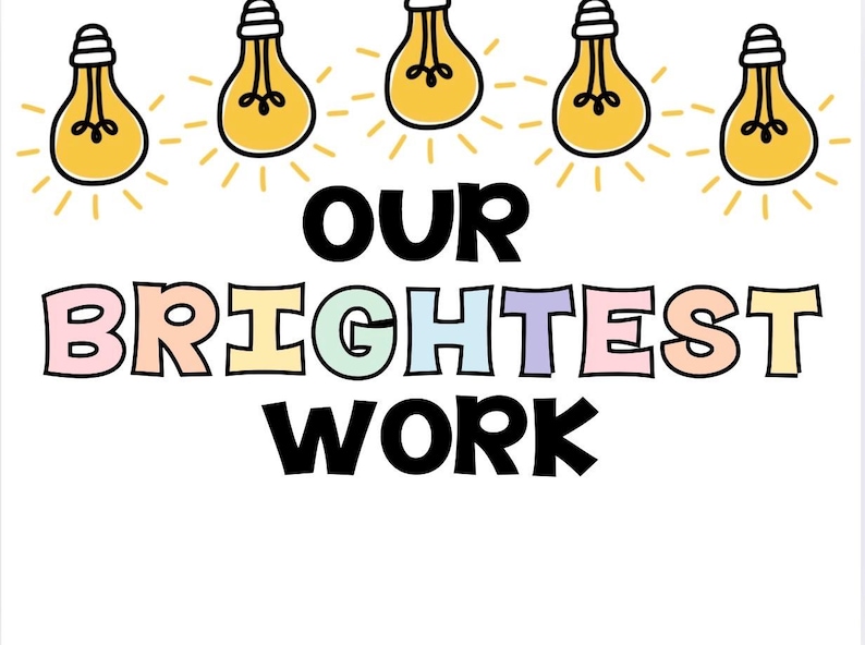 Our Brightest Work | Classroom Decor Letters, Bulletin Board (printable ...