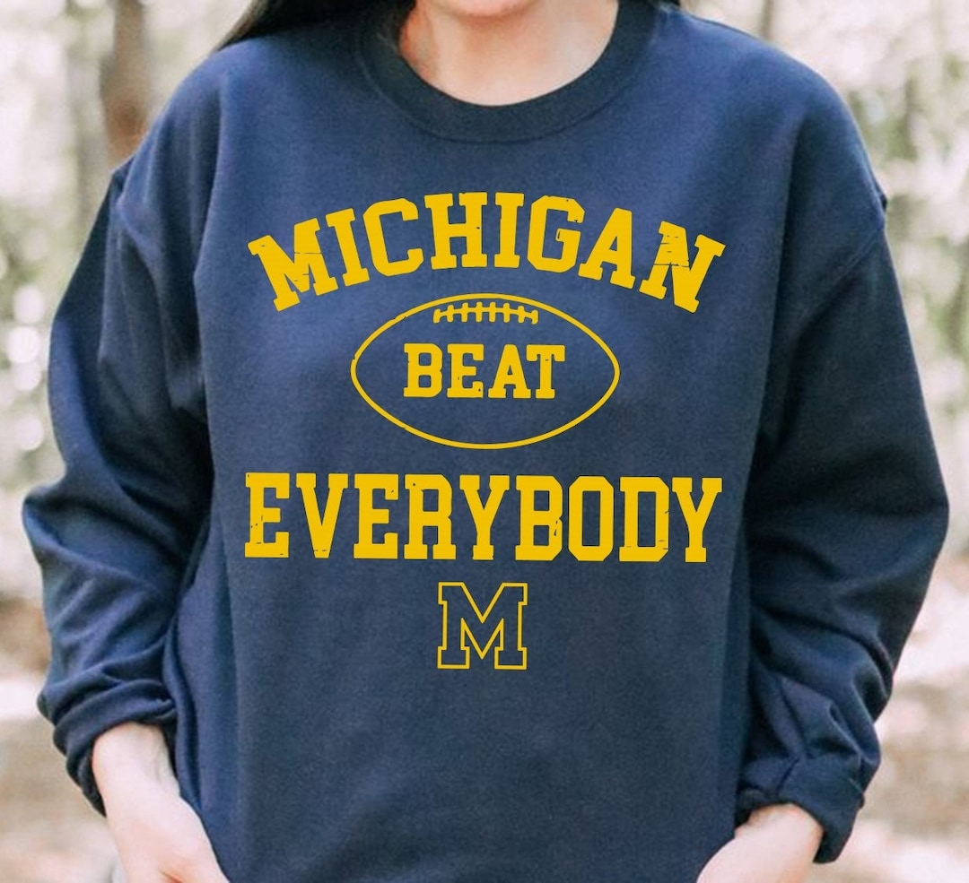 Michigan Beat Everybody Hoodie Unisex, College Football Team T-shirt ...