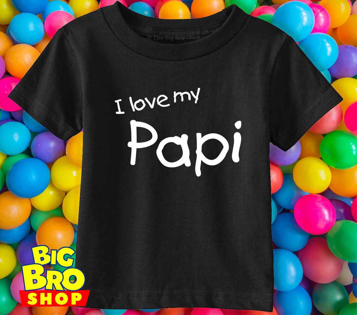 I Love My Papi, Papa Dad, Daddy on T-shirt in Infant, Toddler & Youth ...