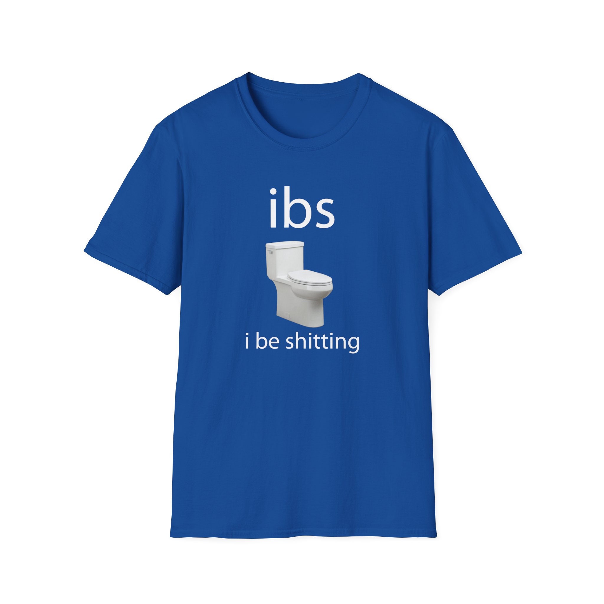 IBS I Be Shitting Funny Meme Unisex Softstyle T-shirt - Etsy