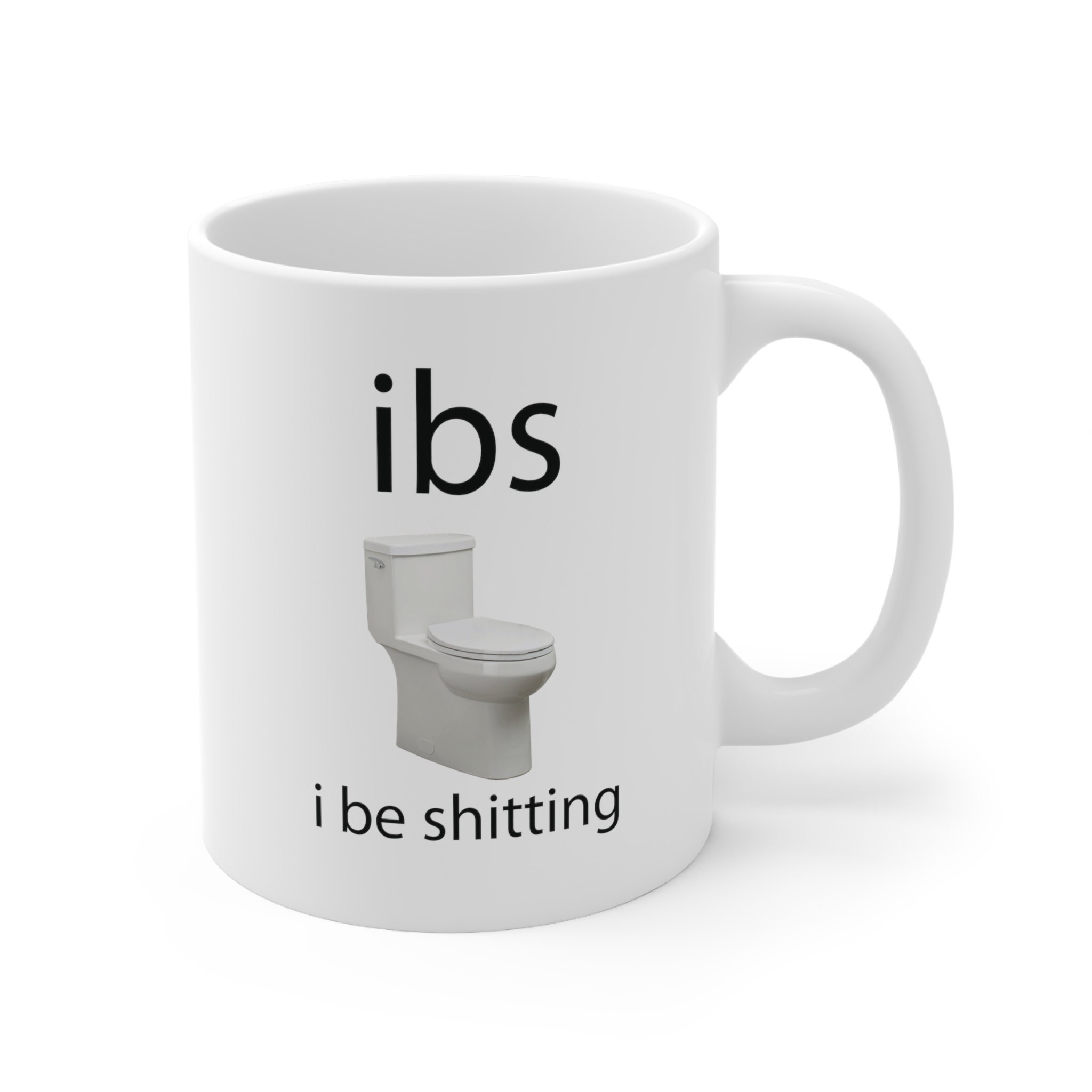 IBS I Be Shitting Funny Meme Ceramic Mug 11oz - Etsy