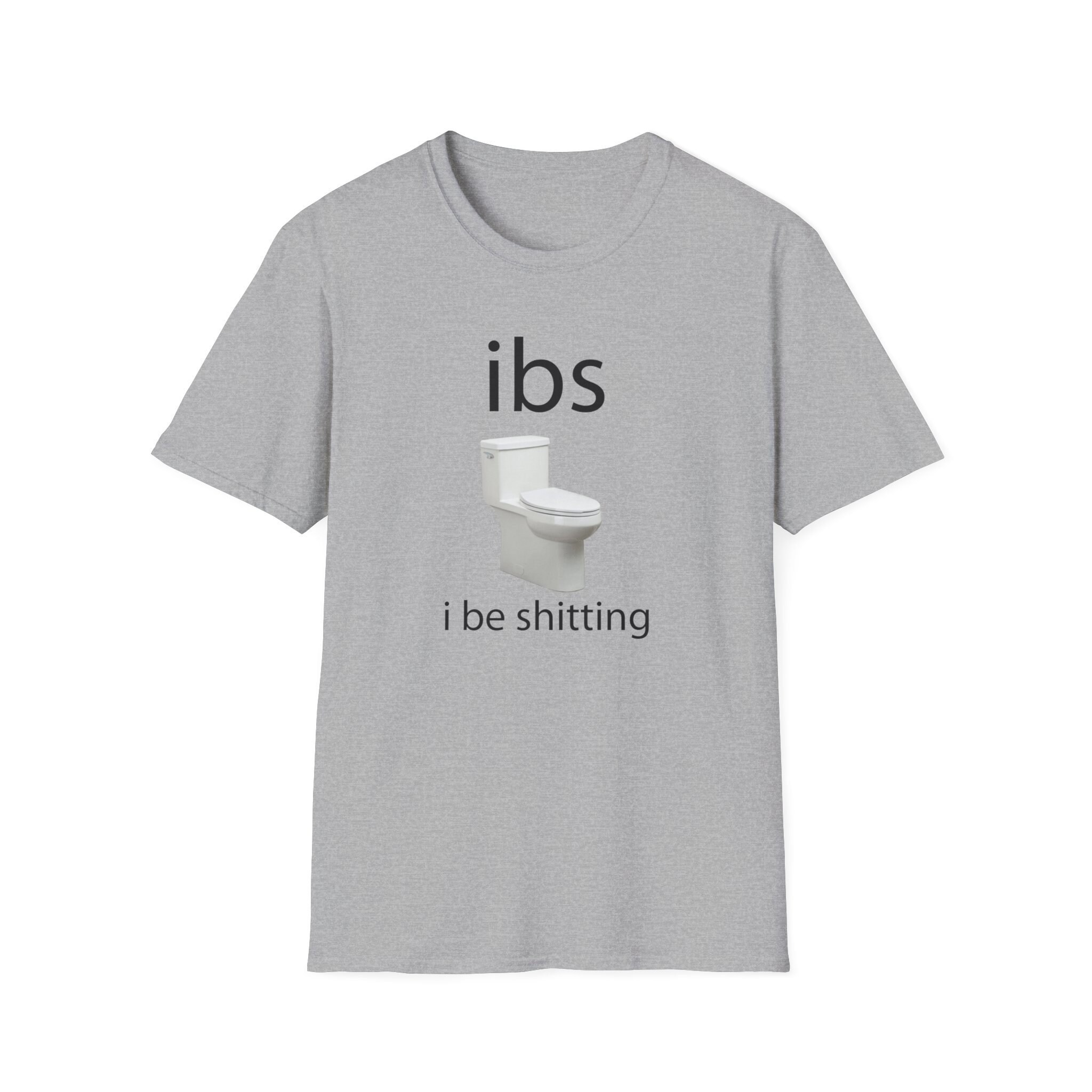 IBS I Be Shitting Funny Meme Unisex Softstyle T-shirt - Etsy