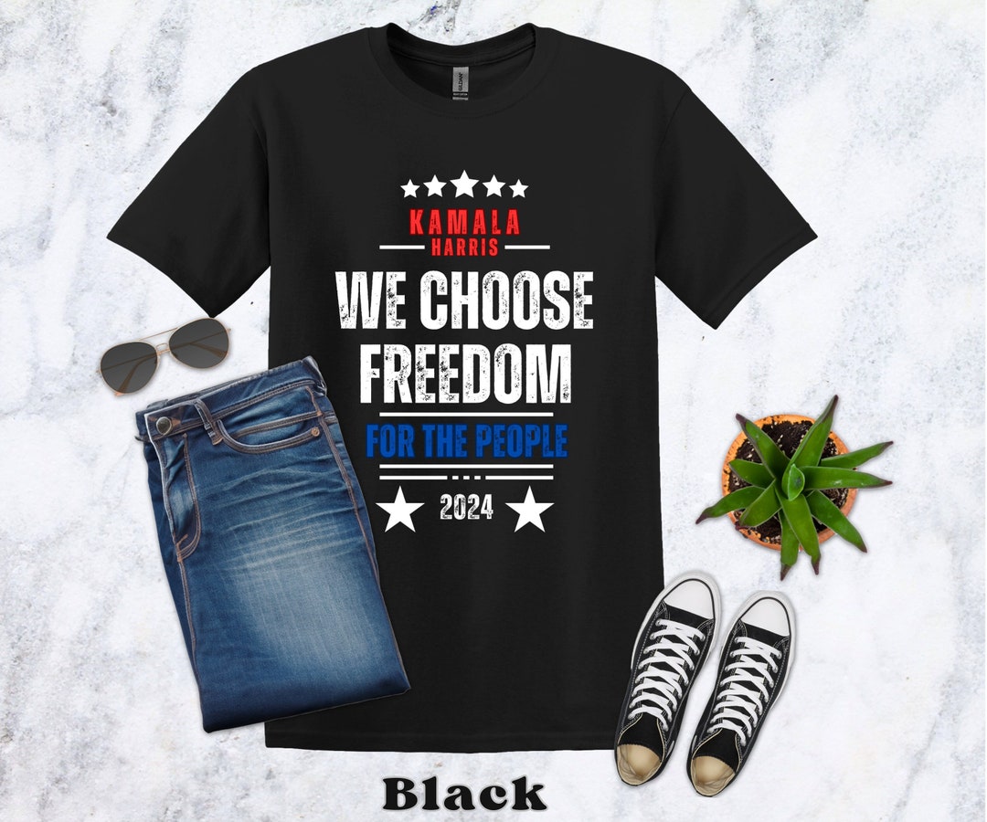 Kamala Harris We Choose Freedom for the People 2024 Presidential ...
