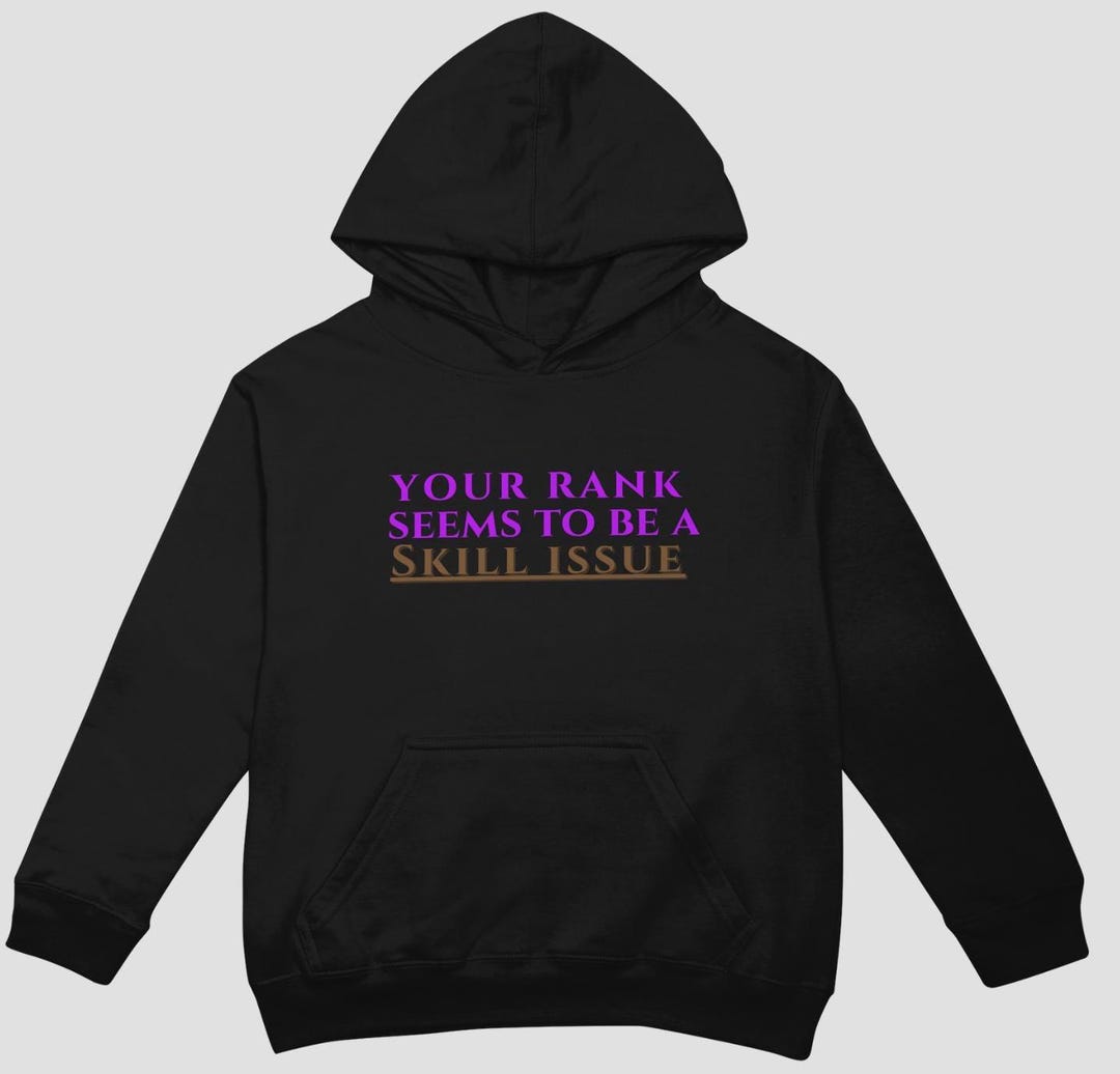 League of Legends Inspired Your Rank Seems to Be A Skill Issue Unisex ...