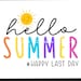 Last Day of School, Hello Summer Happy Last Day of School Shirts, Hello ...