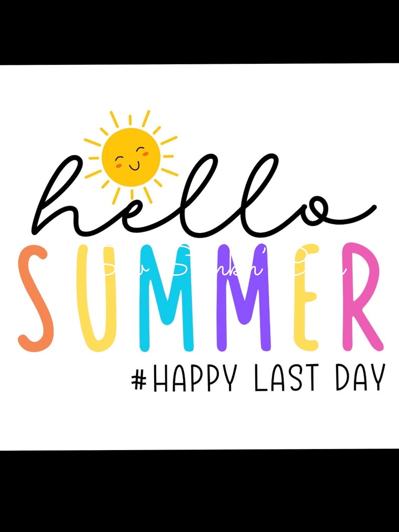 Last Day of School, Hello Summer Happy Last Day of School Shirts, Hello ...