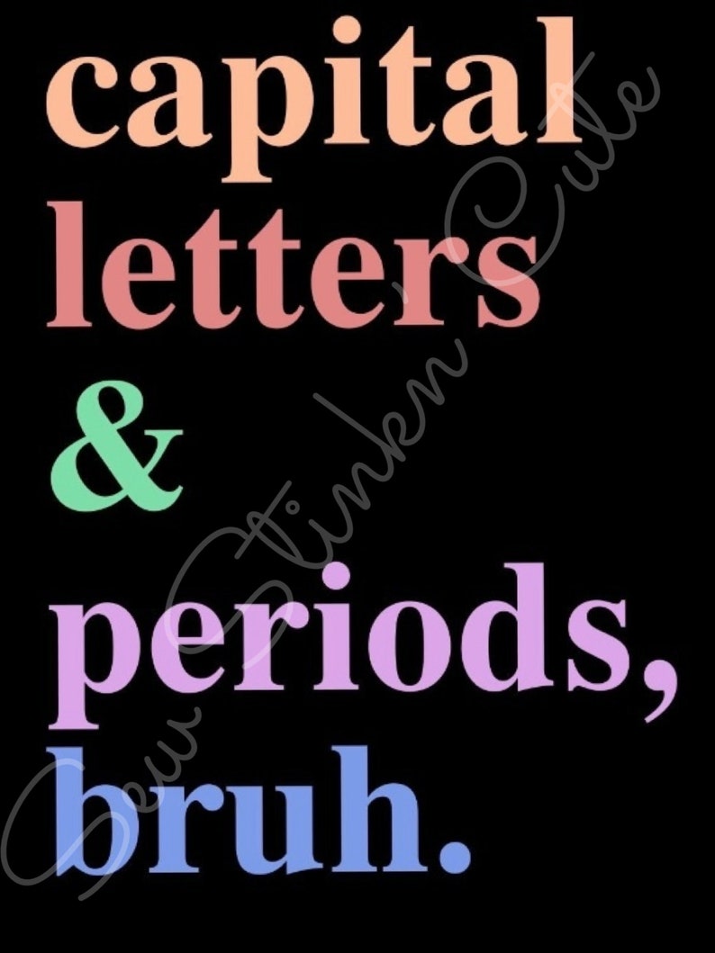 Capital Letters and Periods Bruh PNG, English Teacher PNG, Teacher ...