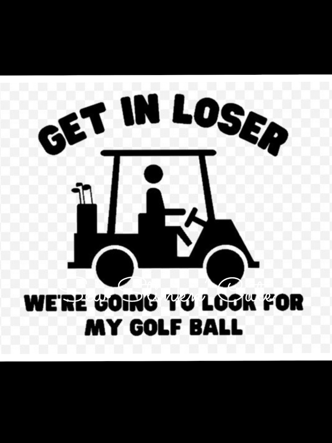 Get in Loser Golf Cart PNG, Golf File, Funny Golf Shirt Design, Golf ...