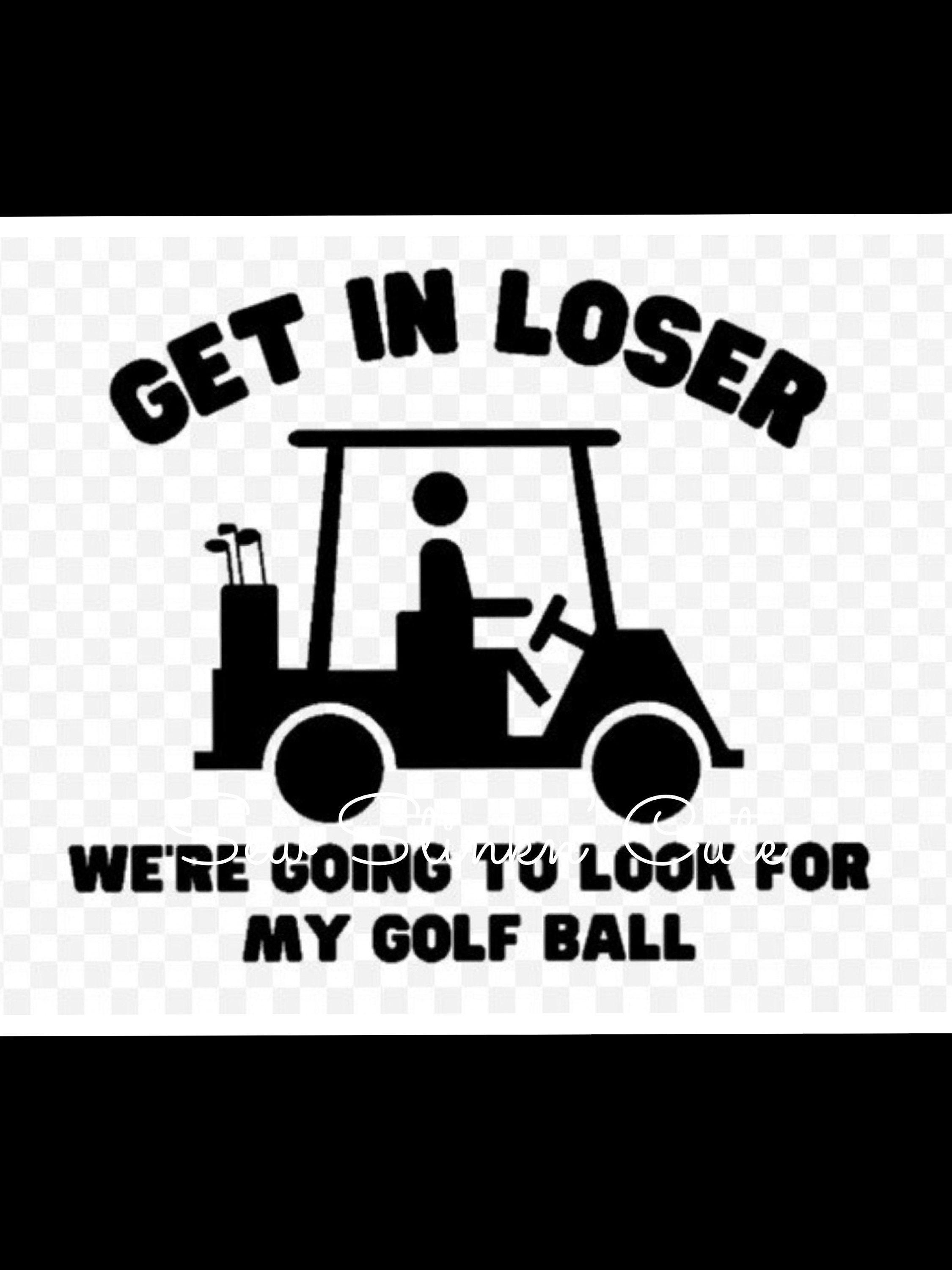 Get in Loser Golf Cart PNG, Golf File, Funny Golf Shirt Design, Golf ...