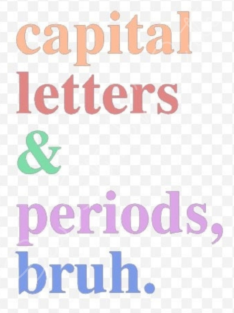 Capital Letters and Periods Bruh PNG, English Teacher PNG, Teacher ...
