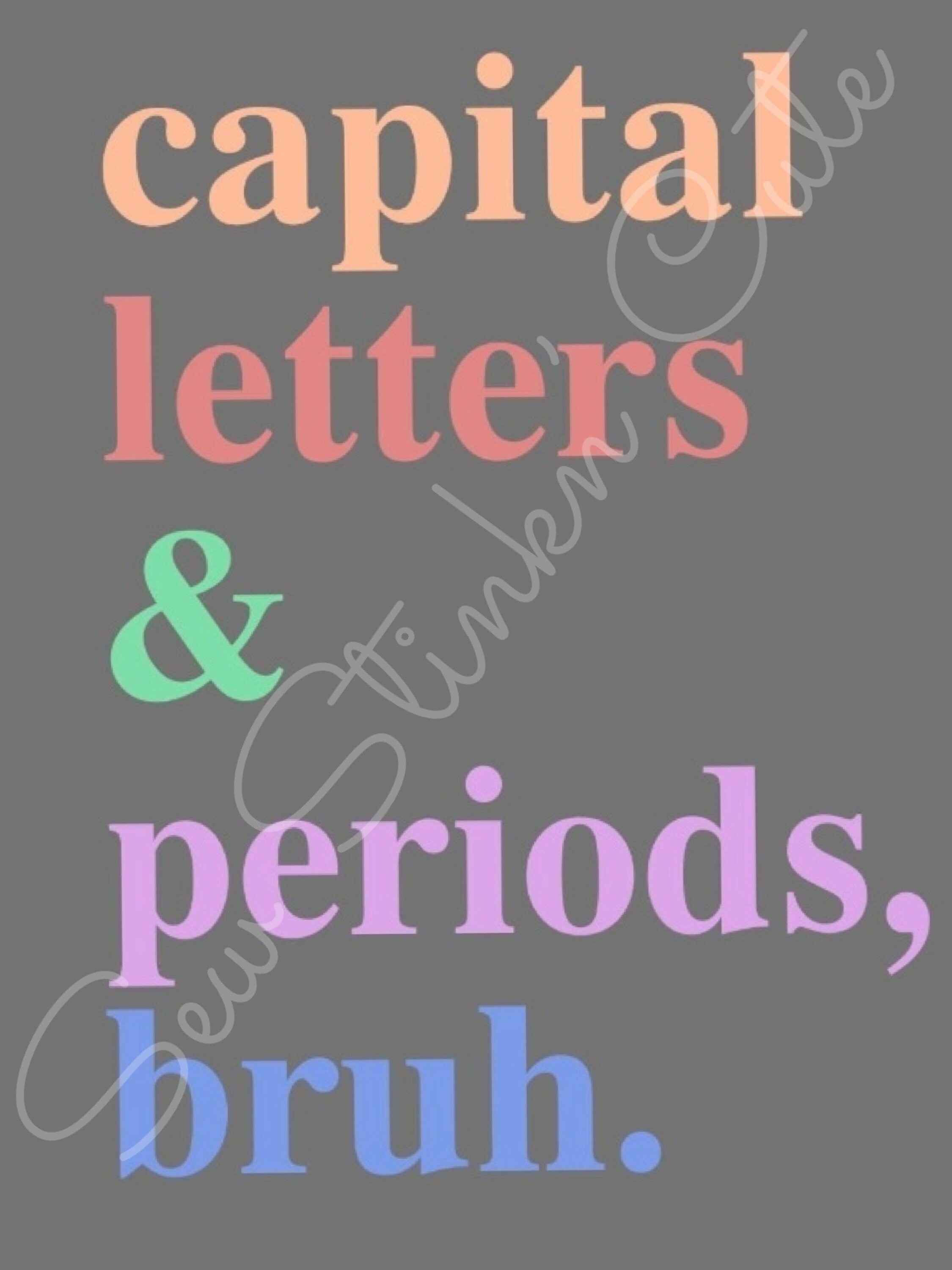 Capital Letters and Periods Bruh PNG, English Teacher PNG, Teacher ...