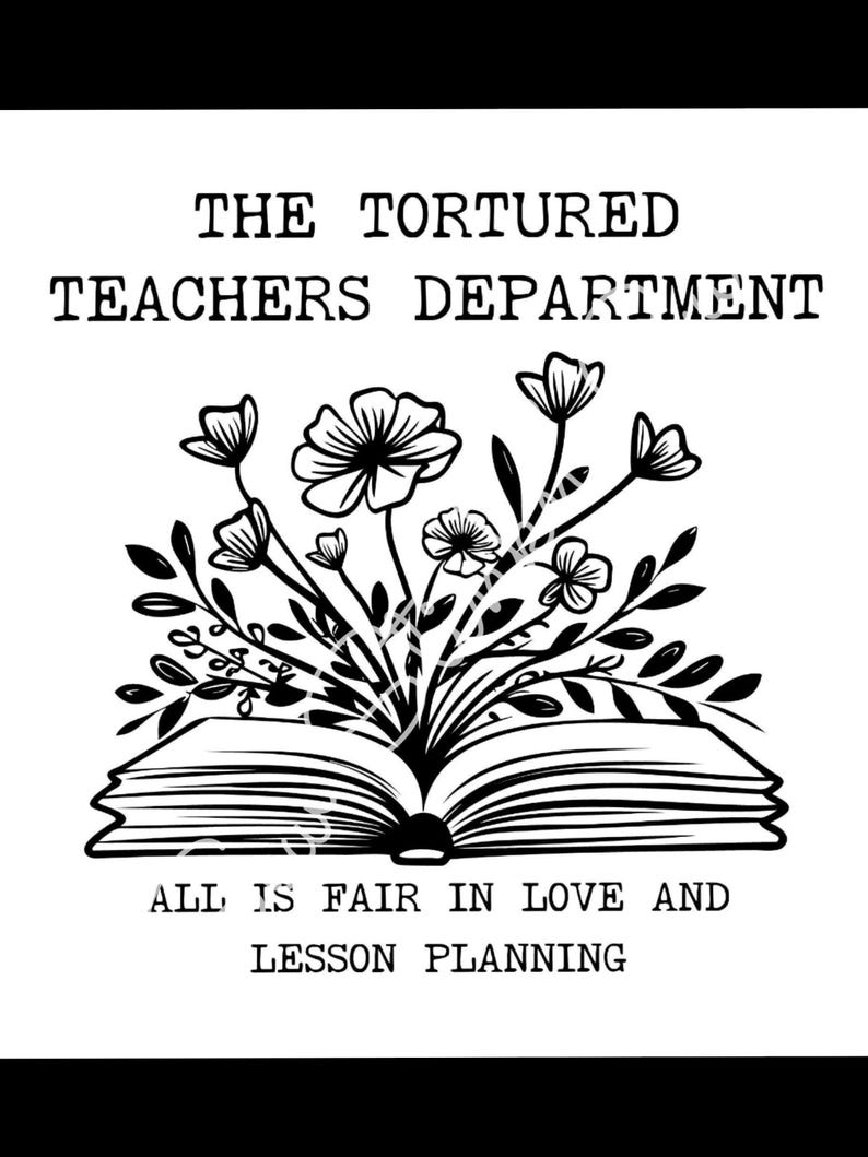The Tortured Teachers Department PNG, Teacher All is Fair SVG, Funny ...