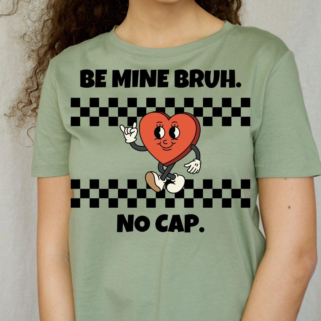 Bruh Valentine Png,be Mine Bruh, No Cap Gen Z Slang,teen Slang Bruh ...