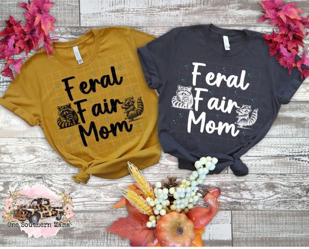 Feral Fair Mom PNG Fair Week PNG Show Png Show Mom Png County Fair Png ...