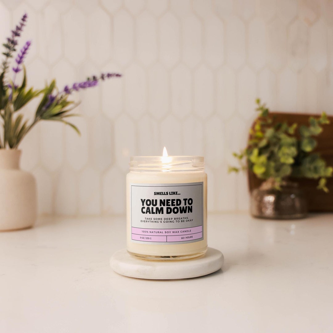 You Need to Calm Down Soy Candle in Jar - Anxiety, Calming, Mental ...