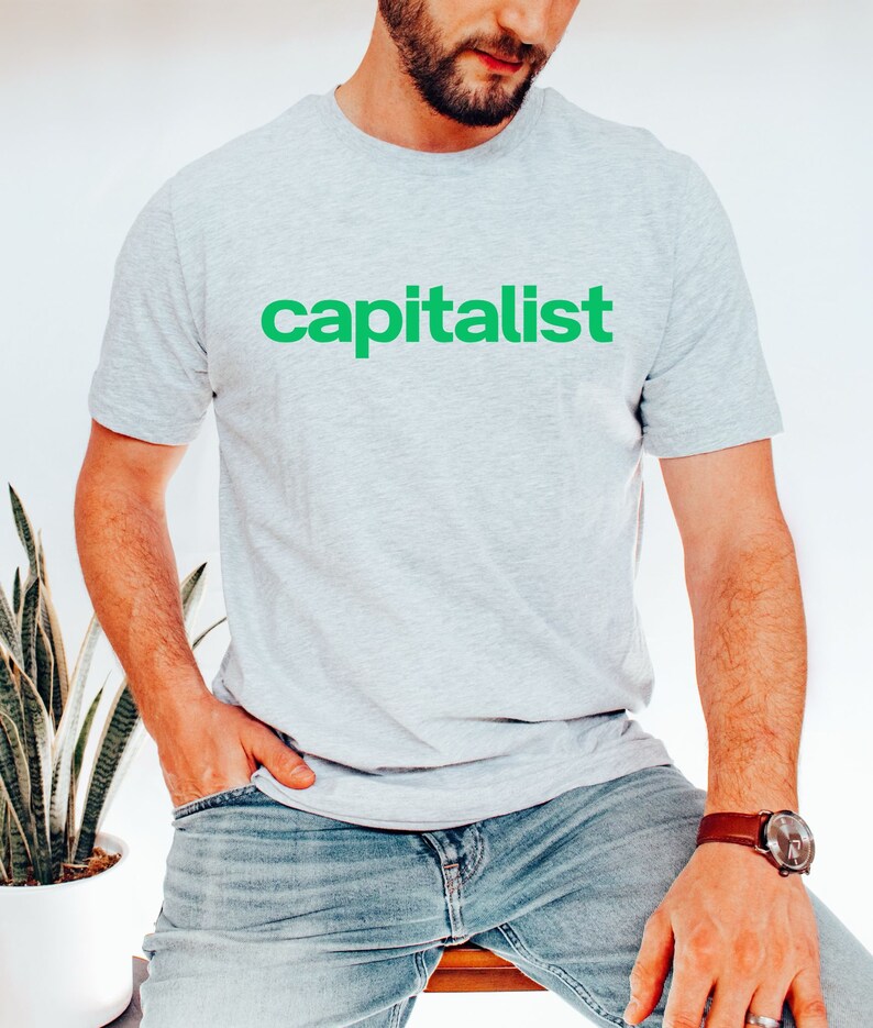 One Word Capitalist Shirt, Capitalist Shirt, Business School Graduation ...