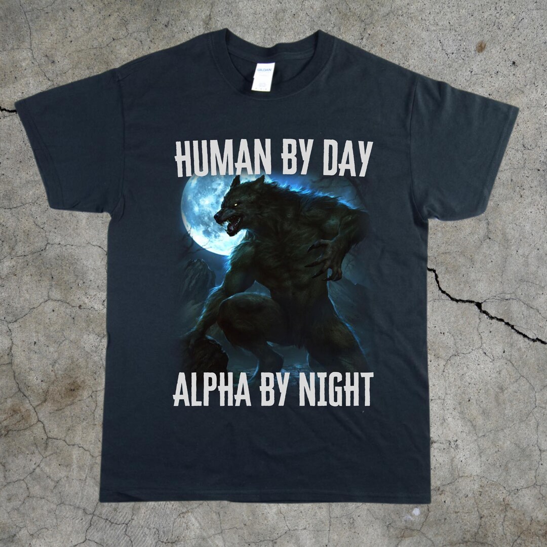 Sigma Wolf Unisex Tee - Human by Day Alpha by Night Design, Wolf Lover ...