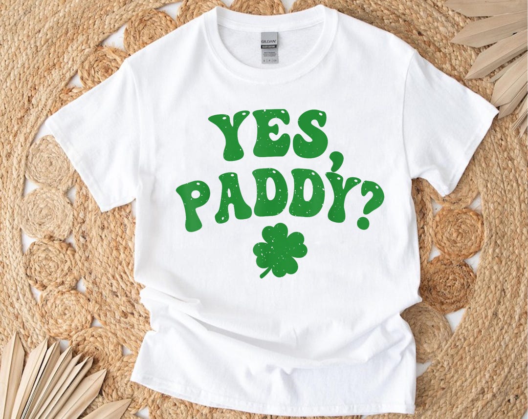 Yes Paddy St Patrick's Day Shamrock Lucky Charm Girls Png, Happy St ...