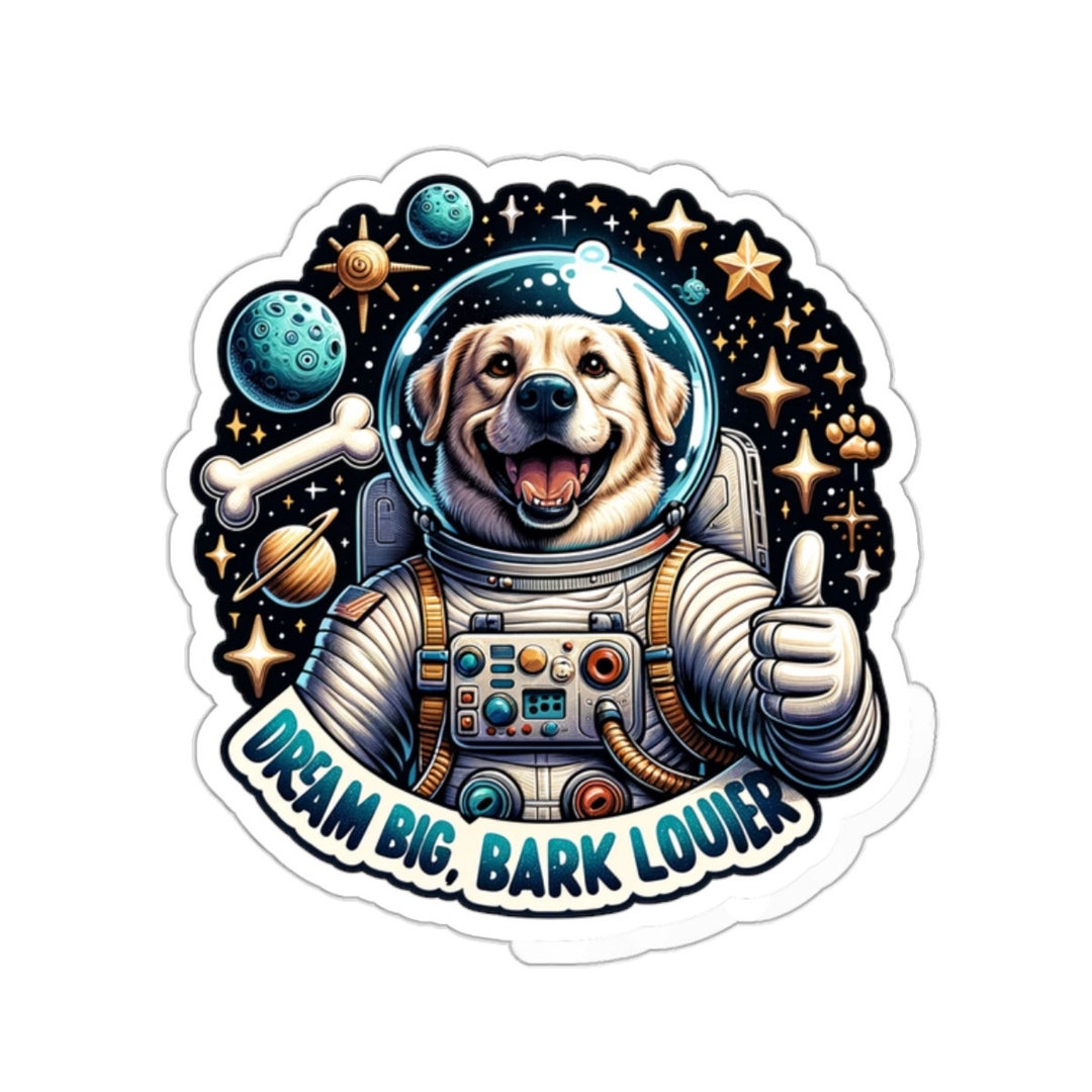 Cosmic Canine Sticker 'astronaut Dog's Big Dream' - Etsy