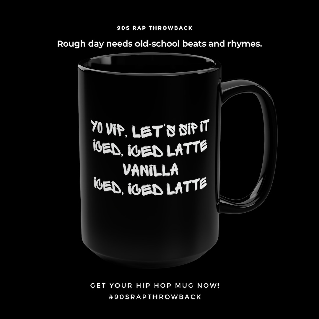 90s Hip Hop Humor Mug Vanilla Iced, Iced Latte Funny Rap Lyrics Coffee ...