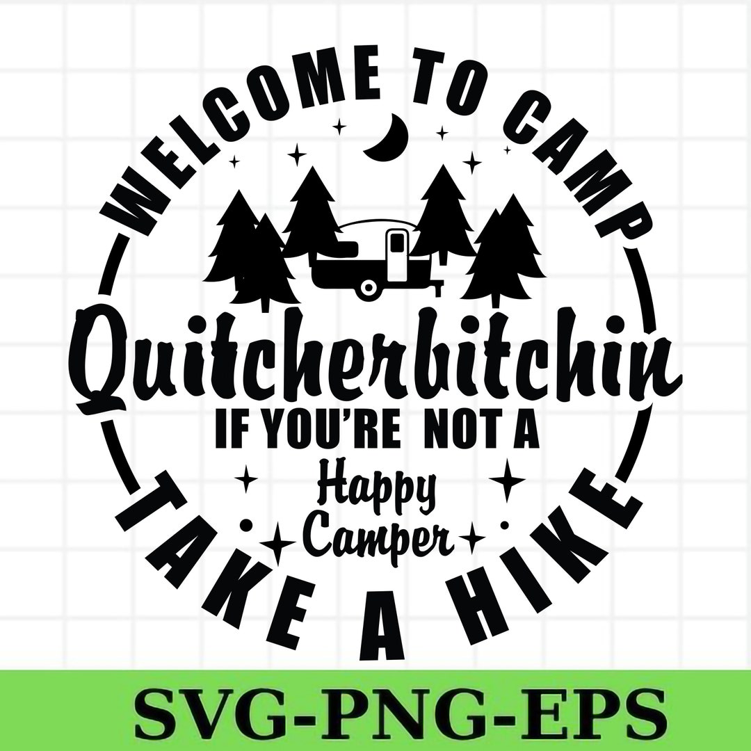 Welcome to Camp Svg, Png,welcome to Camp Quitcherbitchin Camping ...