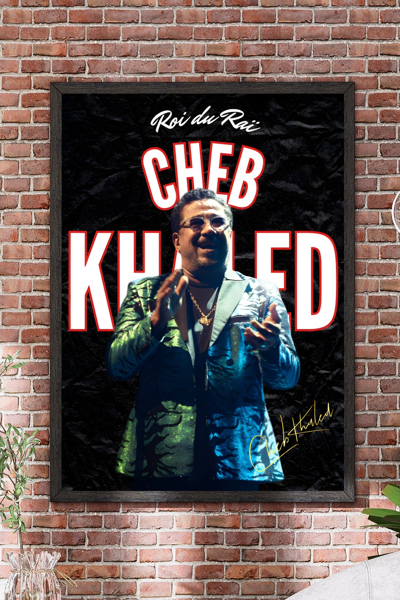 Poster Cheb Khaled / Raï / Pop Star / Rockstar / Rap / Wall - Etsy