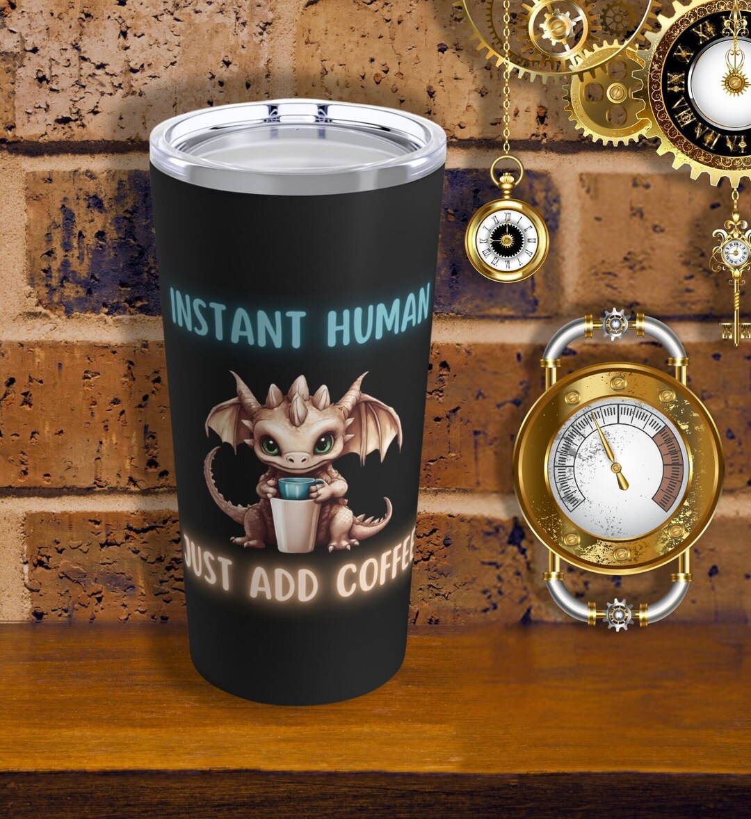 Instant Human 20 Oz Black Tumbler Dragon Mug, Dad Gift, Father's Day ...