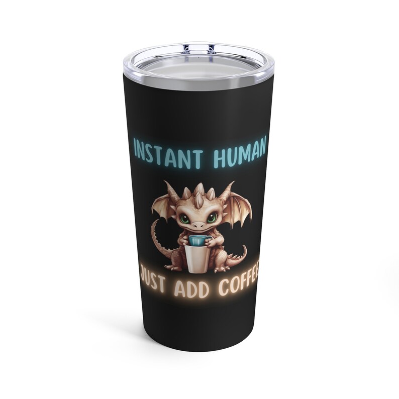 Instant Human 20 Oz Black Tumbler Dragon Mug, Dad Gift, Father's Day ...