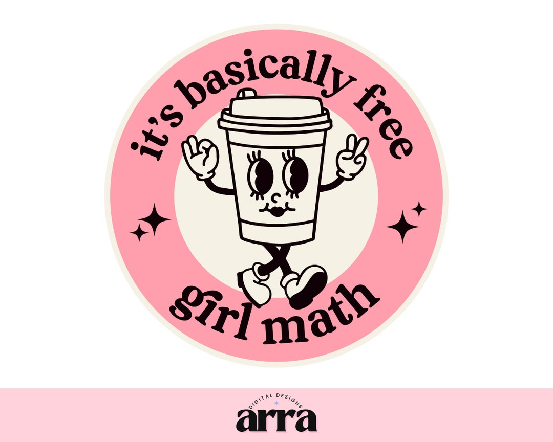 Girl Math SVG Funny Coffee SVG Girly SVG Girl Math Png Trendy Png Today ...