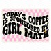 Girl Math SVG Funny Coffee SVG Girly SVG Girl Math Png - Etsy