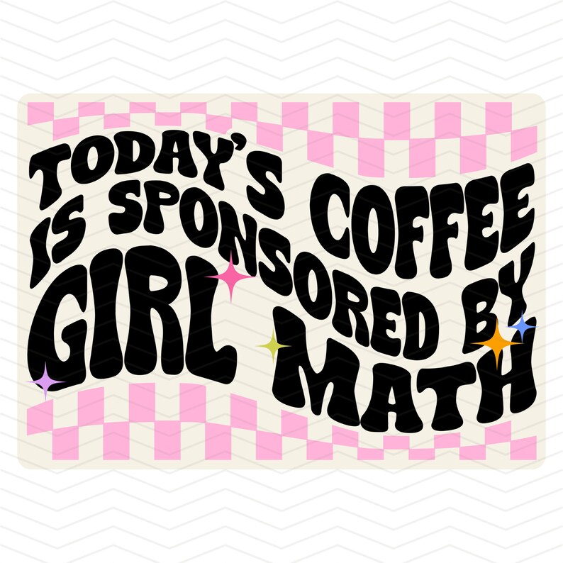 Girl Math SVG Funny Coffee SVG Girly SVG Girl Math Png - Etsy