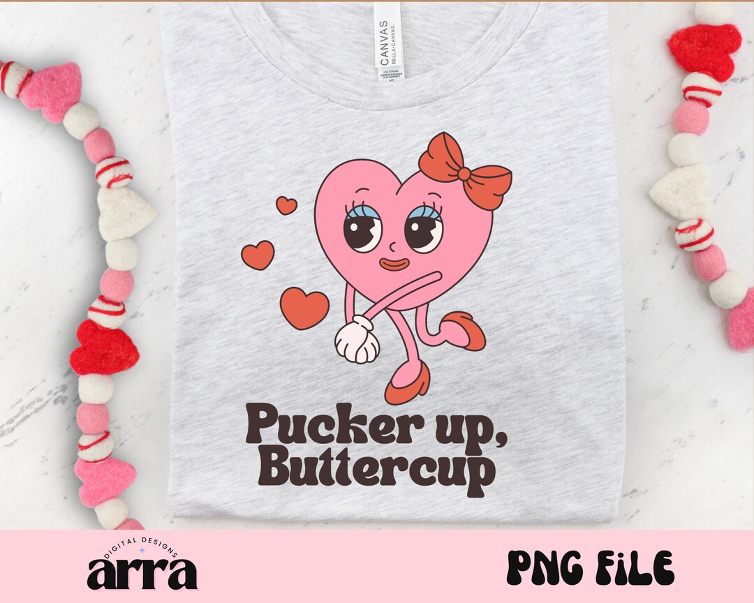 Pucker up Buttercup PNG Valentine PNG Trendy Png Retro Valentines Png ...
