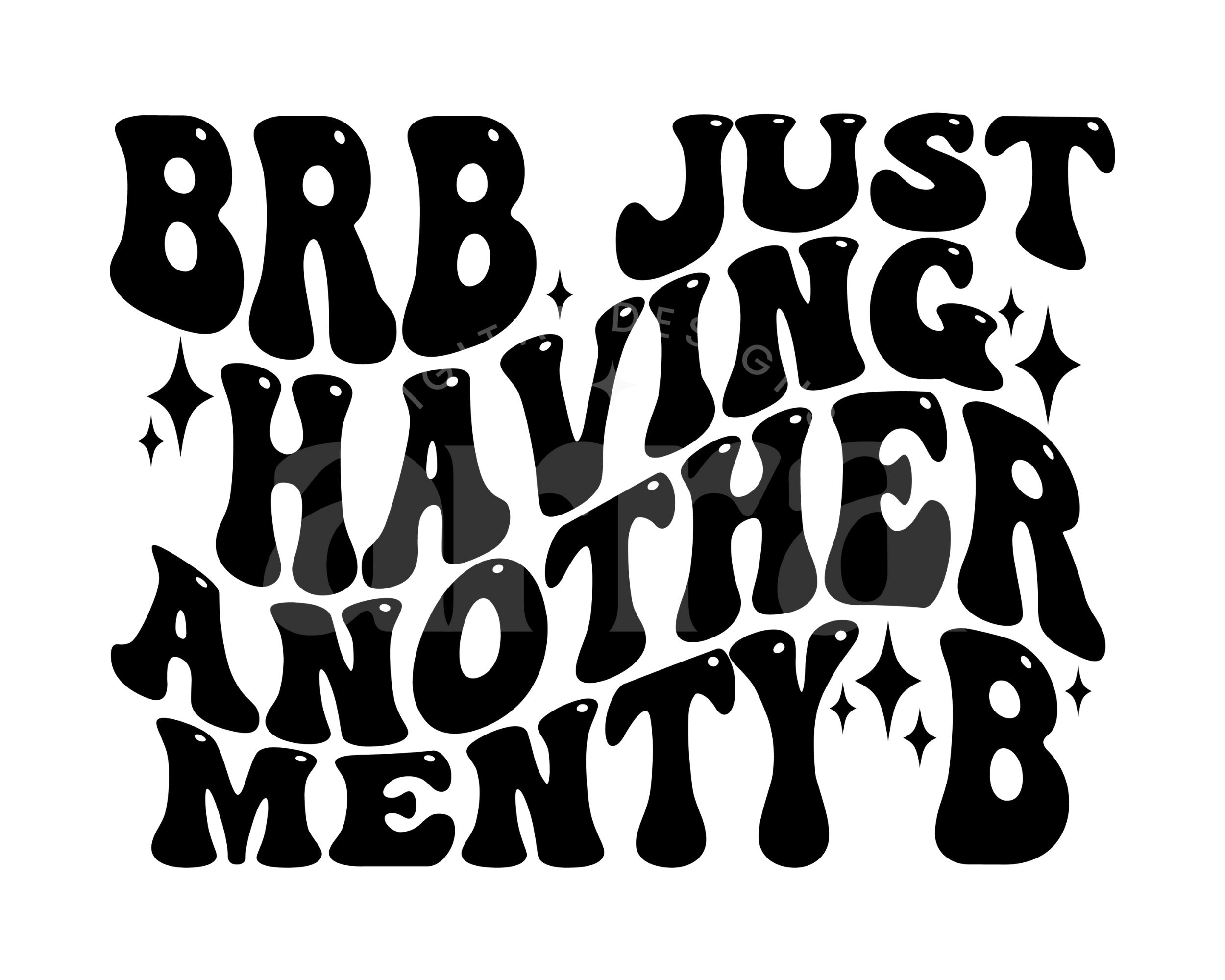 Mental Health SVG Menty B SVG Retro Wavy Trendy Png Cute Design for Shirts BRB Just Having ...