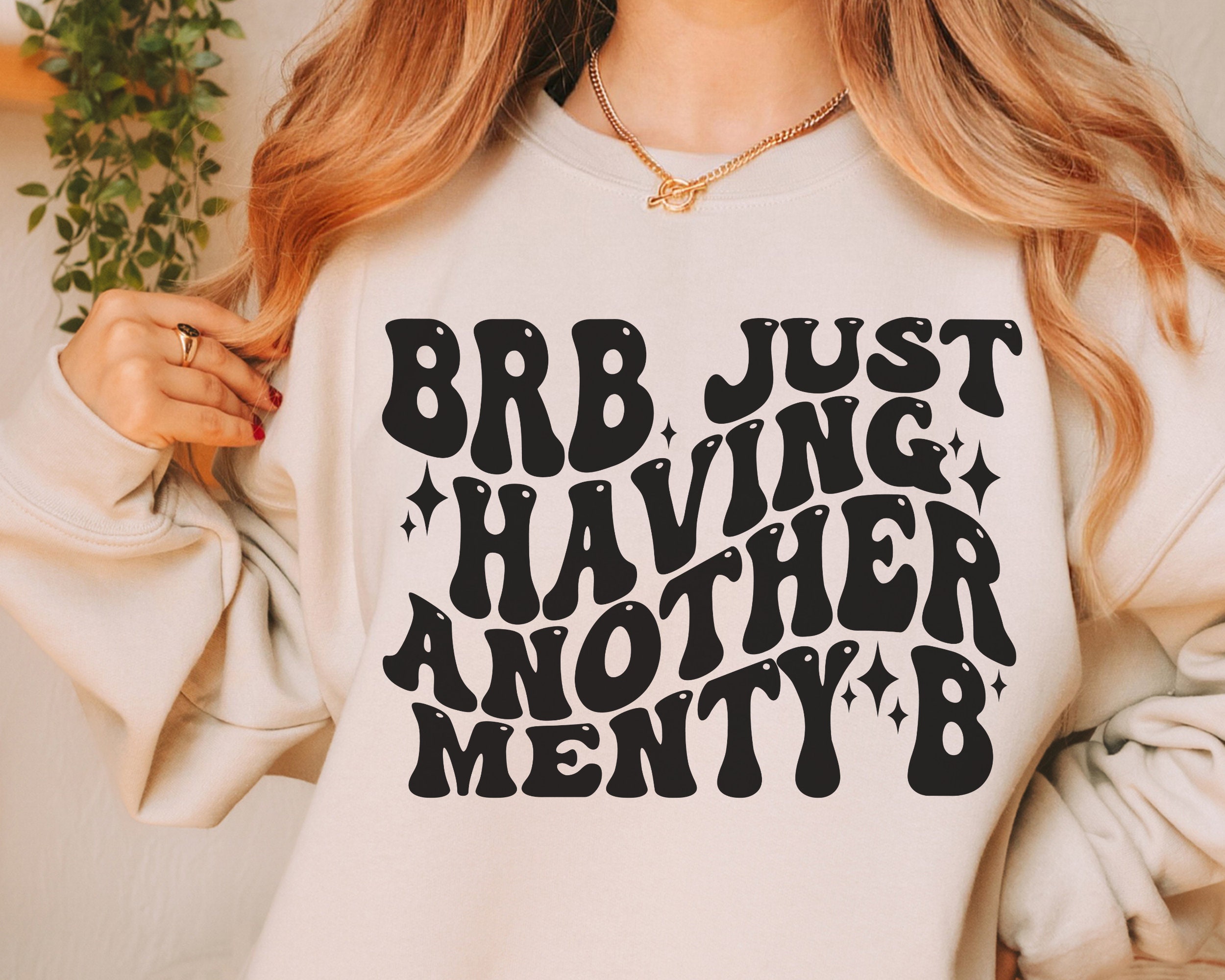 Mental Health SVG Menty B SVG Retro Wavy Trendy Png Cute Design for Shirts BRB Just Having ...