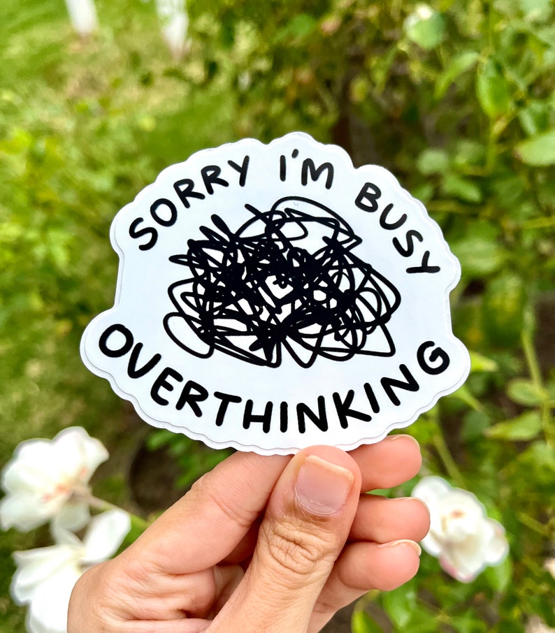 Sorry I'm Busy Overthinking | Waterproof Mental Health Sticker ...