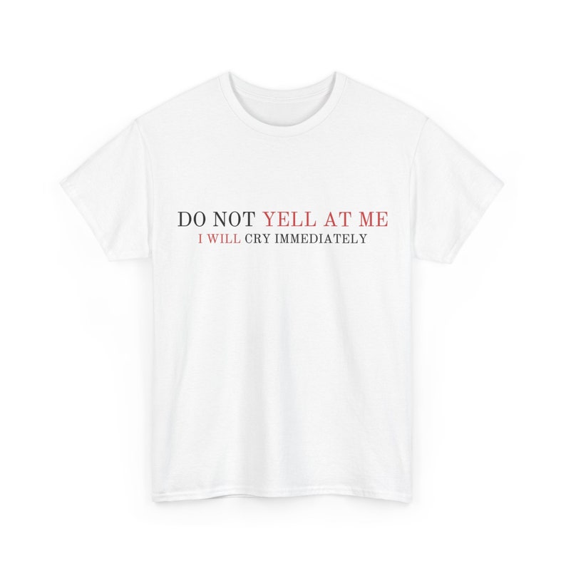 Do Not Yell at Me T-shirt - Etsy