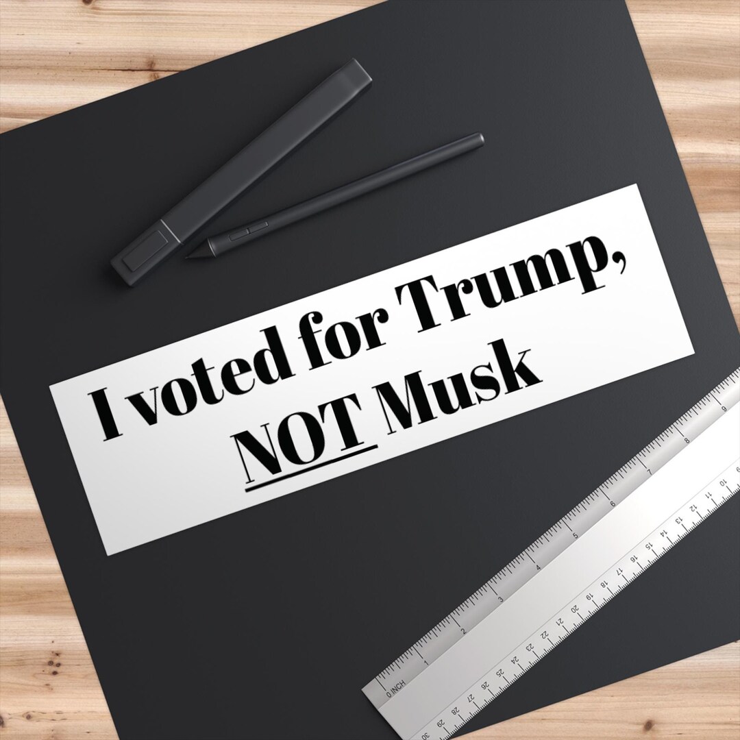 Anti Elon Musk Bumper Sticker, President Donald Trump, Car Bumper ...