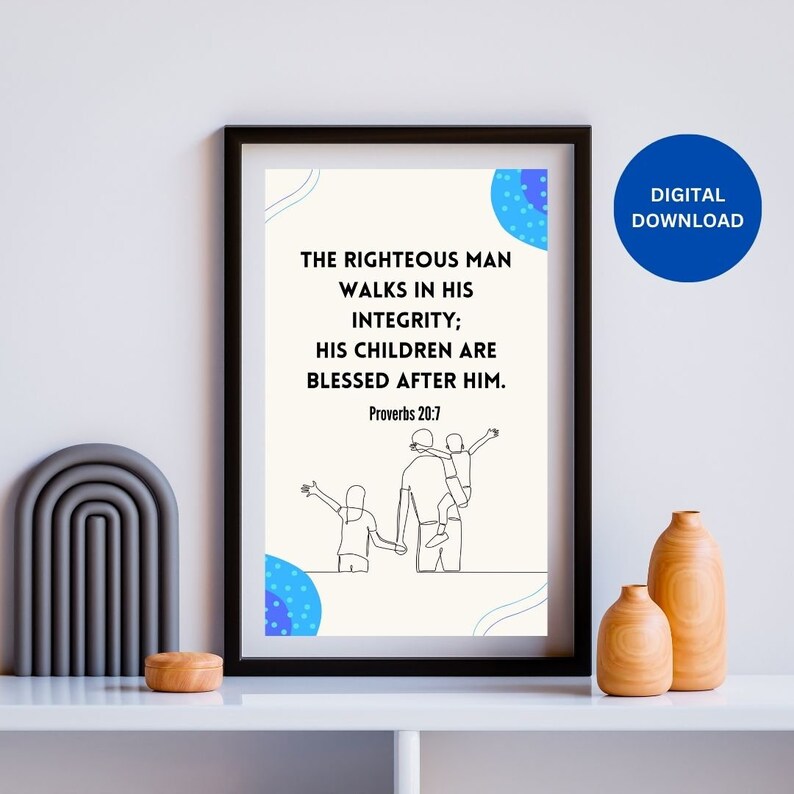 Proverbs 20:7 Bible Verse Wall Decor, the Righteous Man Walks in His ...